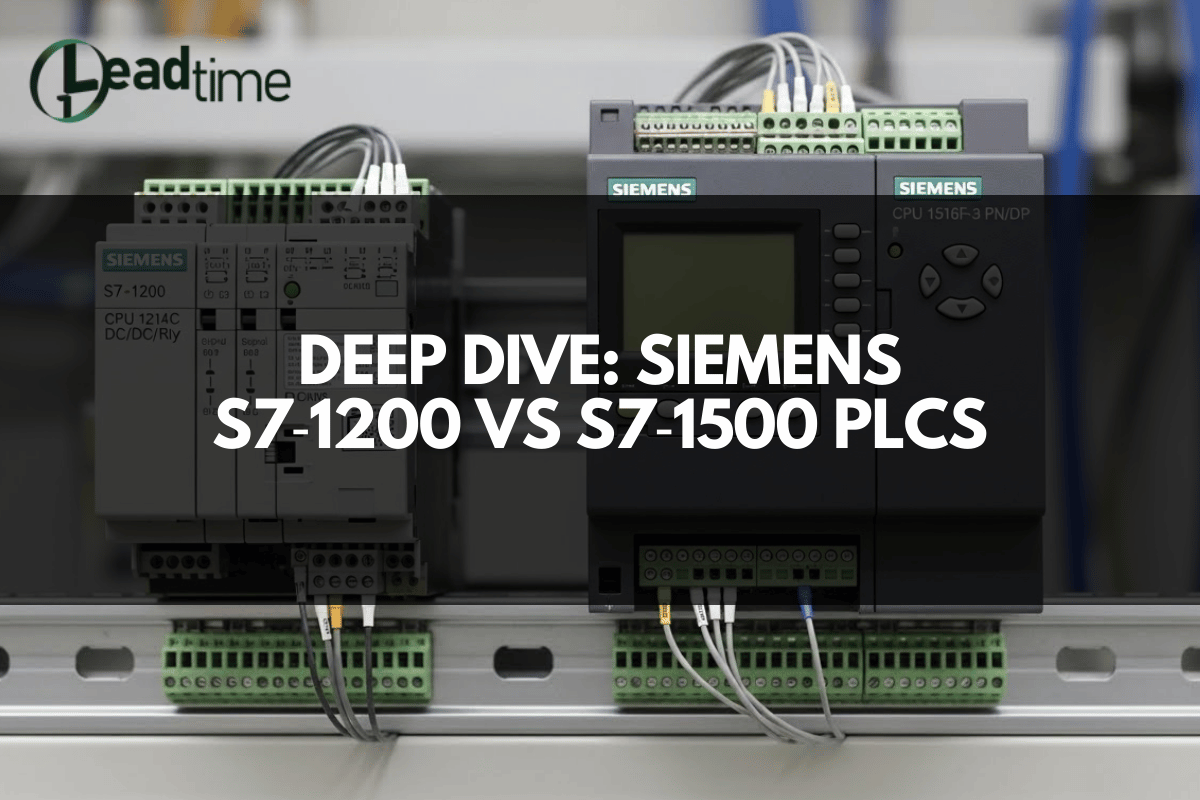 Deep dive: Siemens S7‑1200 vs S7‑1500 PLCs – LEADTIME