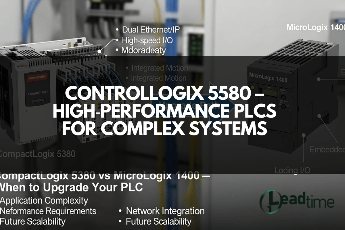 ControlLogix 5580 – High‑Performance PLCs for Complex Systems – LEADTIME